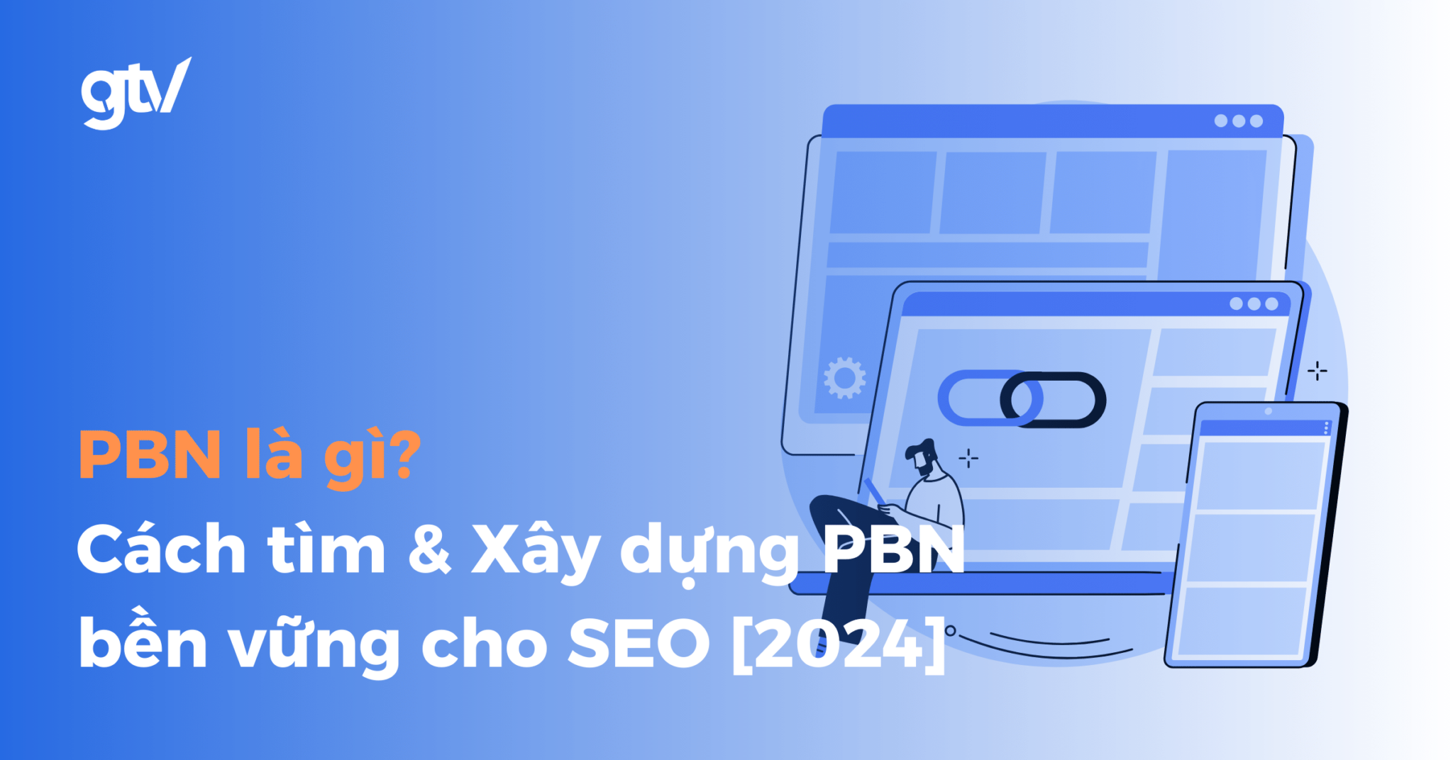 PBN là gì? Cách tìm & Xây dựng PBN bền vững cho SEO [2024]